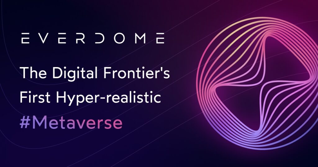 Everdome Advances Metaverse Connectivity: Unifying Creator-Led Spaces with Digital Environments
