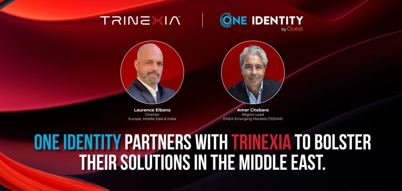 ONE IDENTITY PARTNERS WITH TRINEXIA TO BOLSTER THEIR SOLUTIONS IN THE MIDDLE EAST