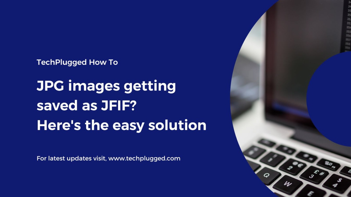 JPG images getting saved as JFIF? Here’s the easy solution
